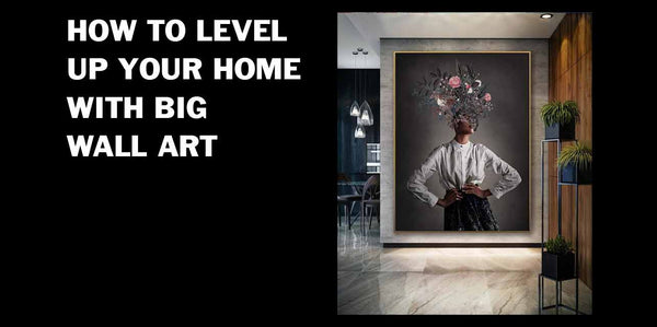 How to Level Up Your Home with Big Wall Art – Andy okay