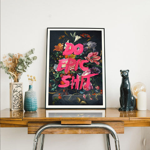 Do Epic Shit – Motivational Wall Art Print | Andy okay